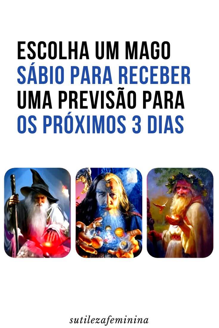Escolha um mago sábio para receber uma previsão para os próximos 3 dias