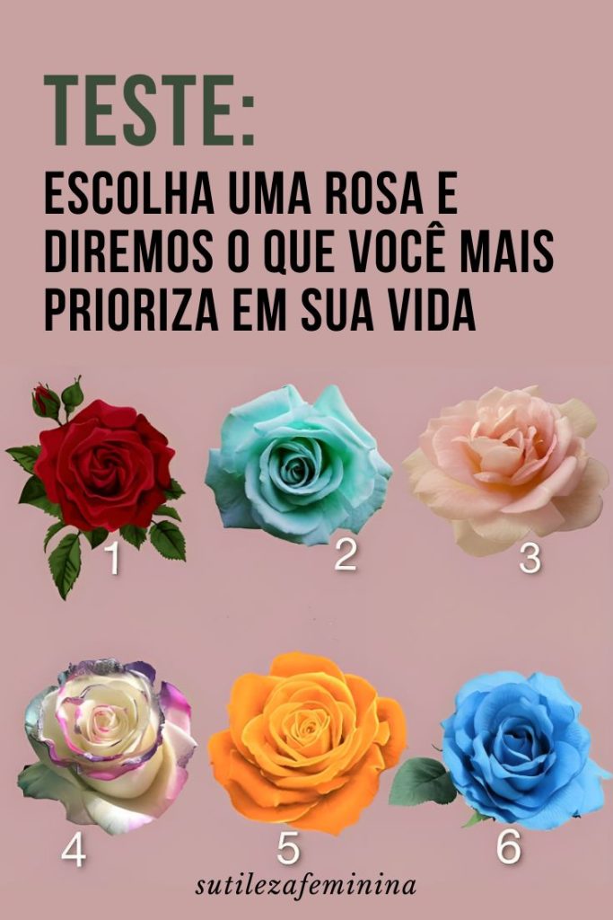 Teste: Escolha uma rosa e diremos o que você mais prioriza em sua vida Teste: Escolha uma rosa e diremos o que você mais prioriza em sua vida